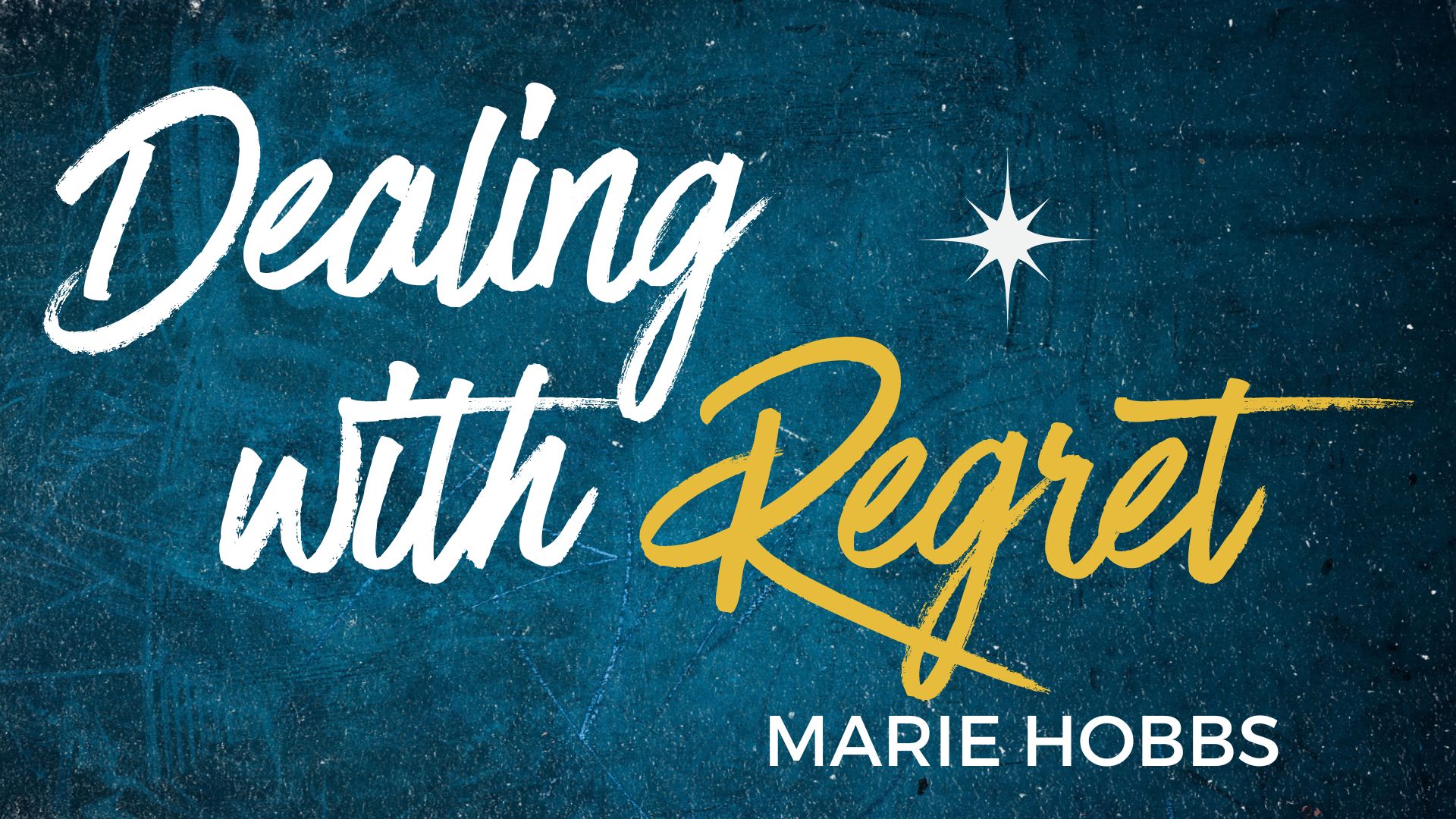 Dealing with Regret - Encounter Vineyard
