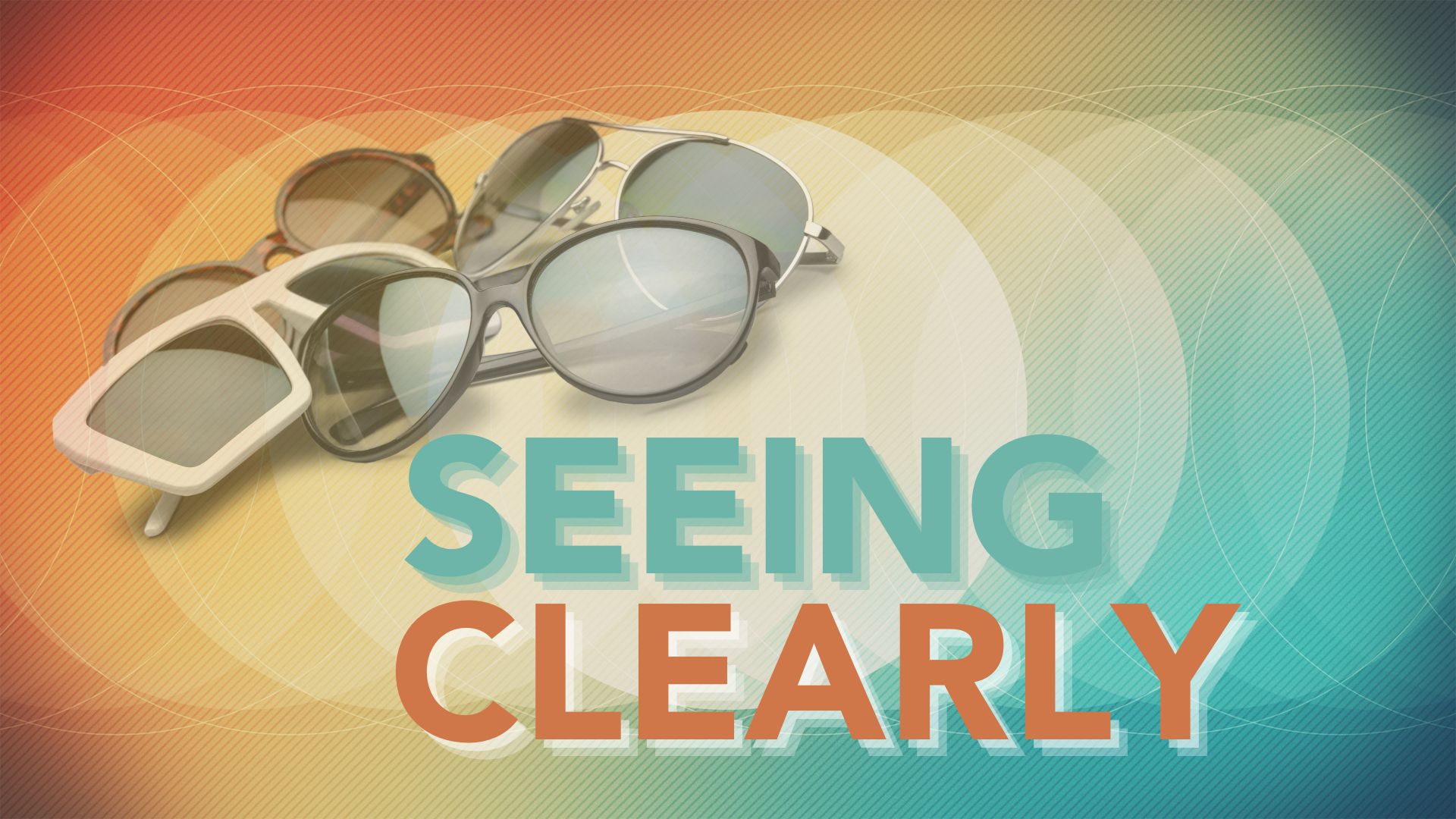 Seeing Clearly - Encounter Vineyard