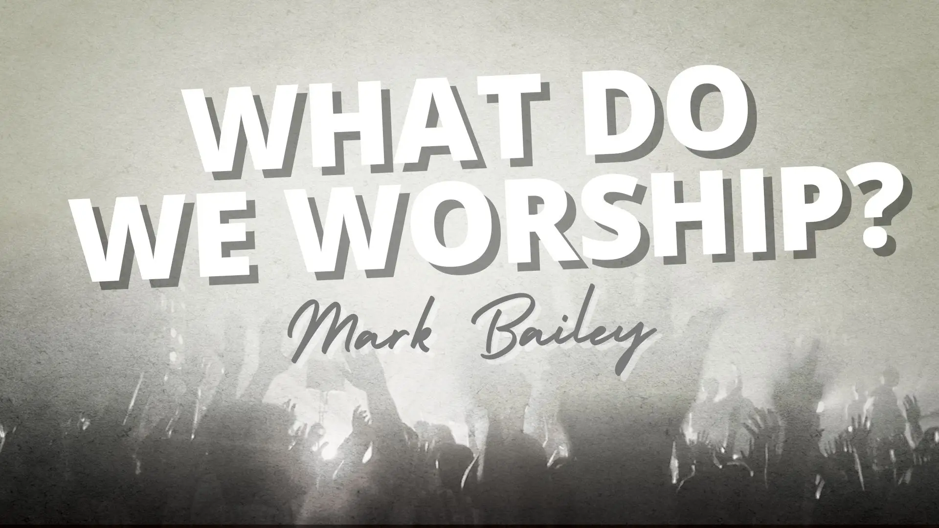 What do we Worship? - Encounter Vineyard